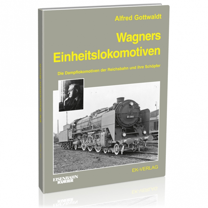 Ek-verlag gmbh - WAGNERS Wagners Einheitslokomotiven